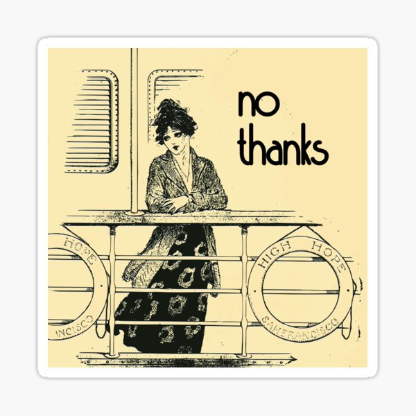 "No Thanks" Sticker by goadyssey | Redbubble