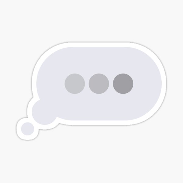 "Typing Bubbles" Sticker by Jayiscool71 | Redbubble