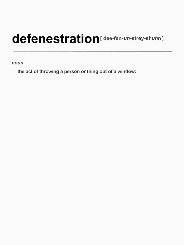 "Defenestration Definition" T-shirt by RinozaRose | Redbubble