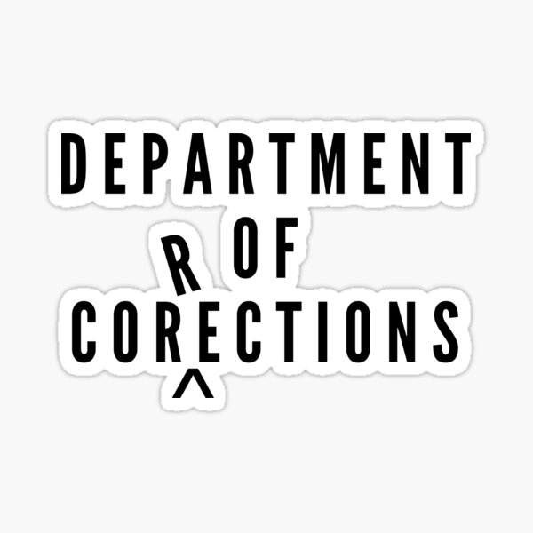 "DEPARTMENT OF CORRECTIONS" Sticker for Sale by JimmieZ | Redbubble