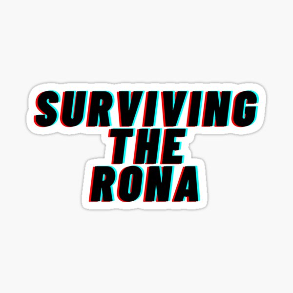 "SURVIVING THE RONA" Sticker for Sale by KrazyScientist | Redbubble