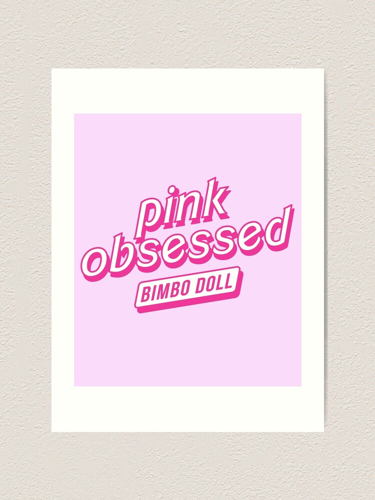 "Pink Obsessed Bimbo Doll logo" Art Print for Sale by ClickForMore ...