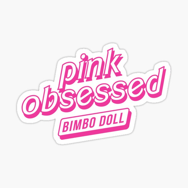 "Pink Obsessed Bimbo Doll logo" Sticker for Sale by ClickForMore ...
