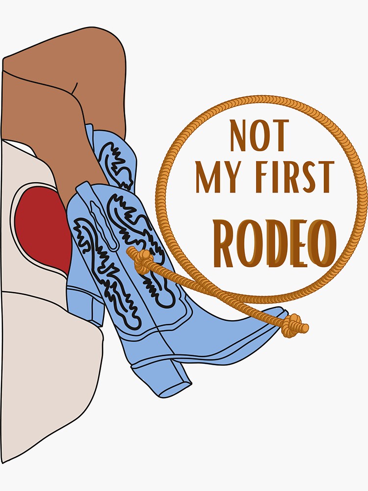 "Not my first rodeo" Sticker for Sale by garhoud | Redbubble