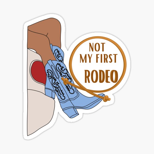 "Not my first rodeo" Sticker for Sale by garhoud | Redbubble