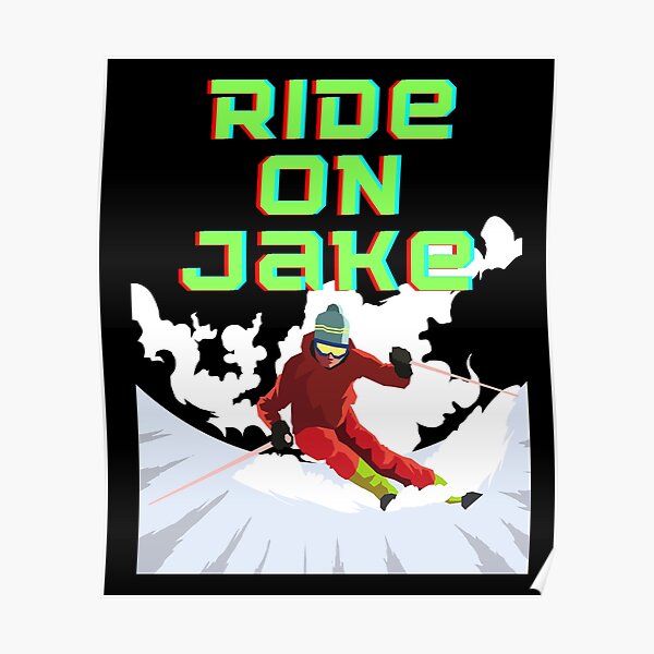 "Ride On Jake" Poster for Sale by IKERAS | Redbubble
