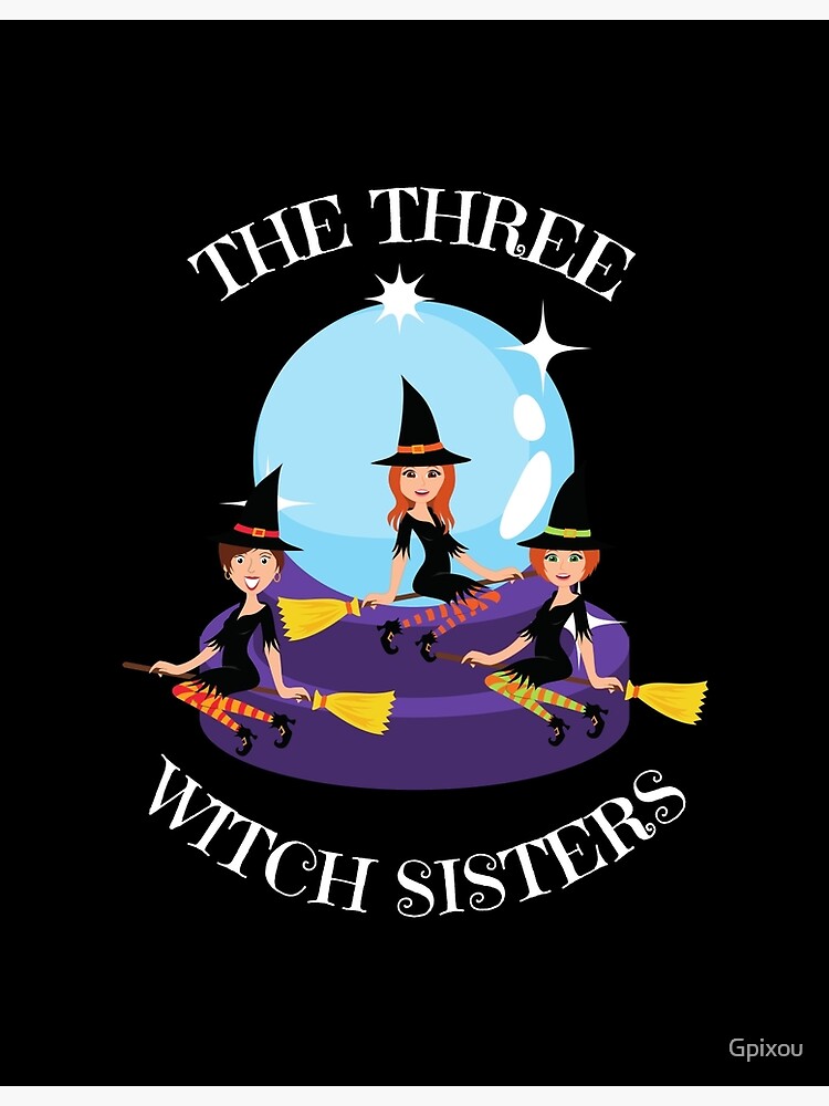 "Three Witch Sisters" Poster for Sale by Gpixou | Redbubble