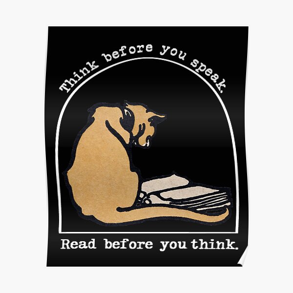 "Think Before You Speak. Read Before you Think Academia" Poster by ...