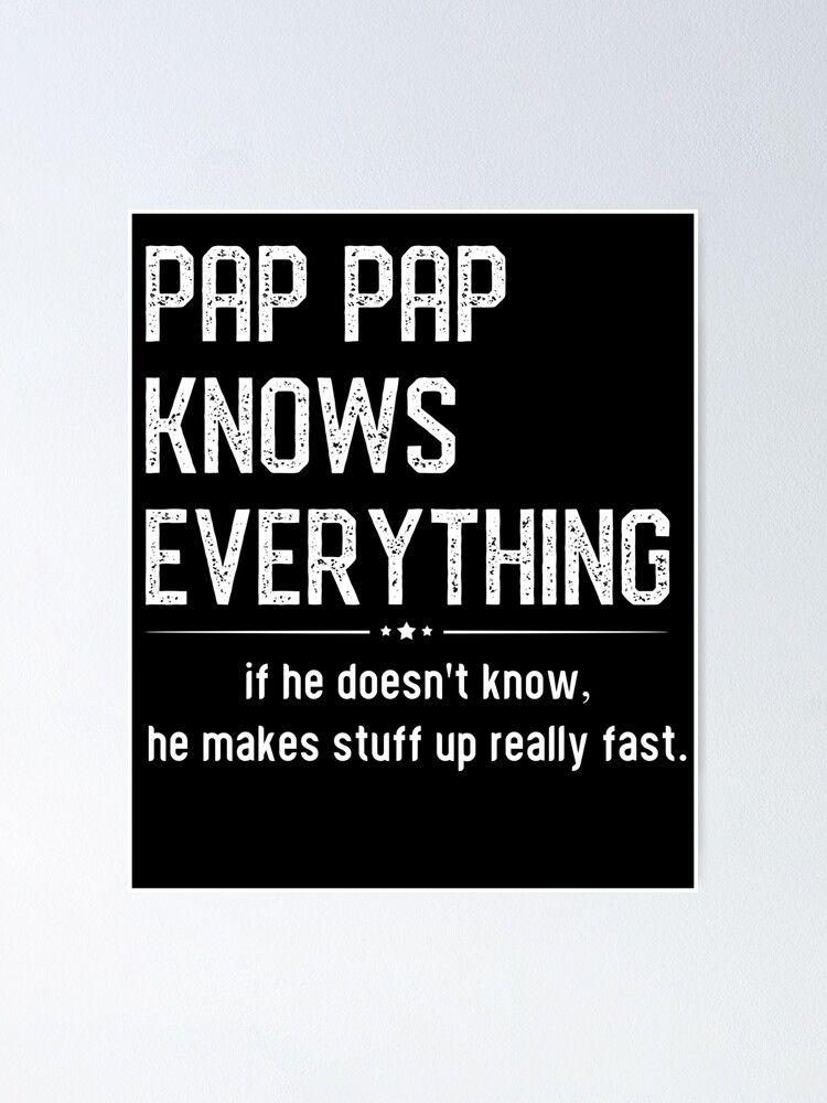 "Pap Pap Knows Everything Design for Grandpa Funny Father's, Funny ...