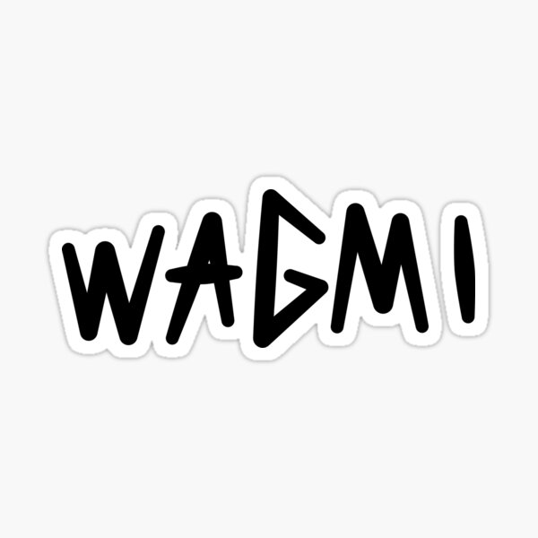 "WAGMI" Sticker for Sale by SoddBakra | Redbubble
