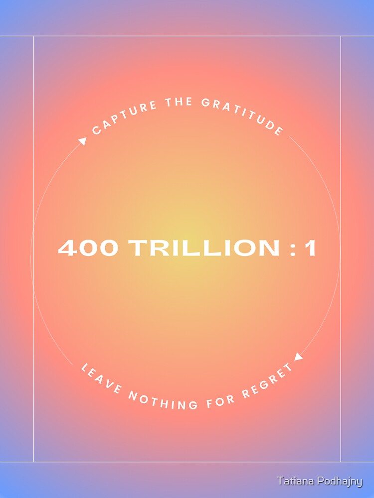 "400 Trillion to 1" Sticker for Sale by TatianaPodhajny | Redbubble