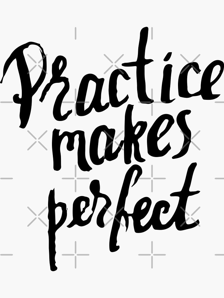 "Practice makes perfect" Sticker by EkaterinaP | Redbubble
