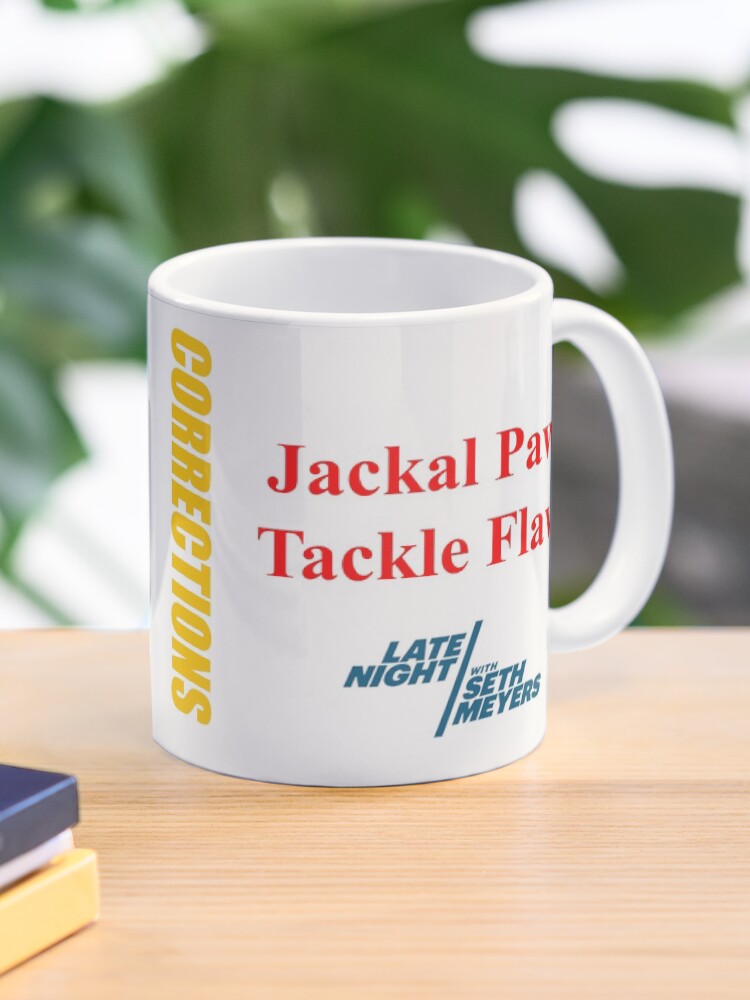 "Jackal Paws Tackle Flaws Mug" Coffee Mug for Sale by juliannafeit ...