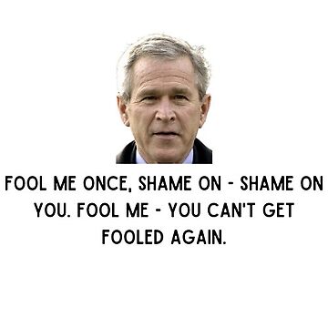 "George Bush - Fool Me Once" Sticker for Sale by ashley1421 | Redbubble