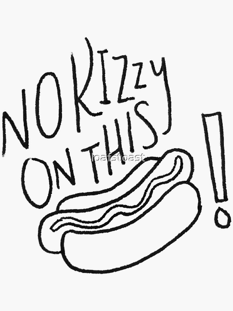 "No Kizzy On This Glizzy!" Sticker by loafstoast | Redbubble