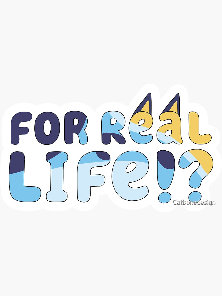 "For Real Life" Sticker by Catbonedesign | Redbubble