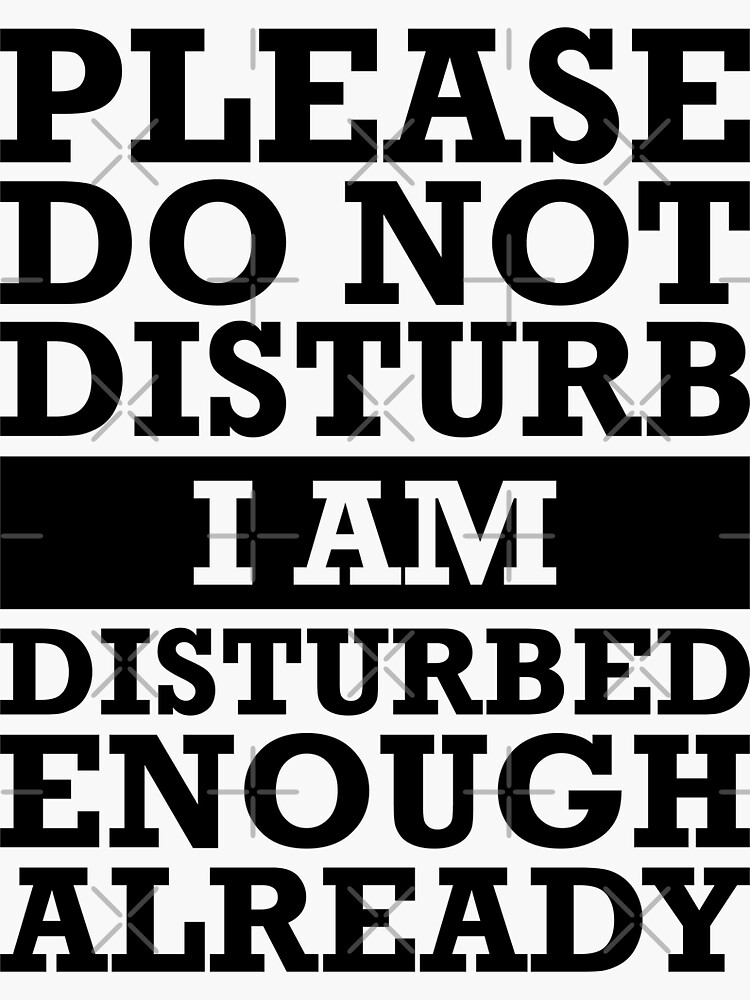 "Please Do Not Disturb" Sticker for Sale by DJBALOGH | Redbubble