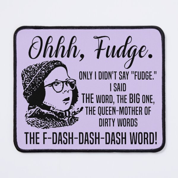 "Ohhh Fudge Only I Didn't Say Fudge Christmas Poster The F Dash Dash ...
