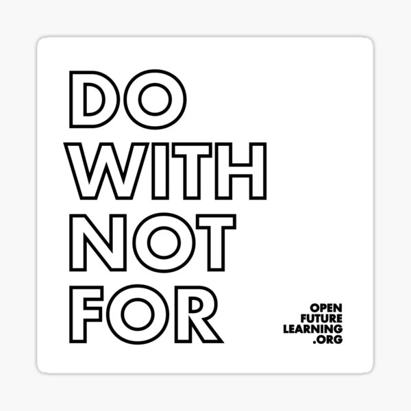 "Do With Not For" Sticker for Sale by Open Future | Redbubble