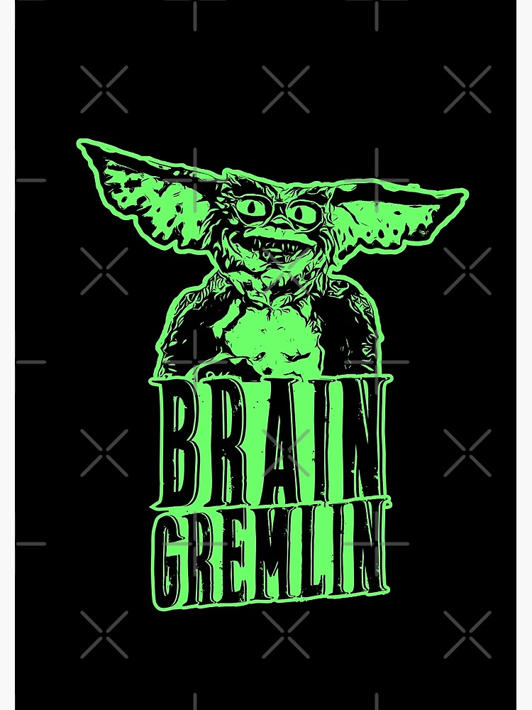 "Brain Gremlin" Poster for Sale by SpaceDat120 | Redbubble