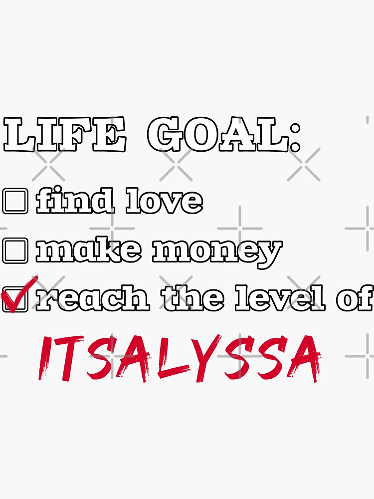 "Life goal - ItsAlyssa" Sticker for Sale by 2Girls1Shirt | Redbubble