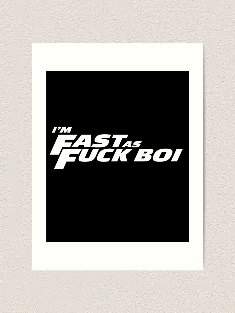 "I'm Fast AF BOI - Funny Meme" Art Print for Sale by Memes-Sticker ...