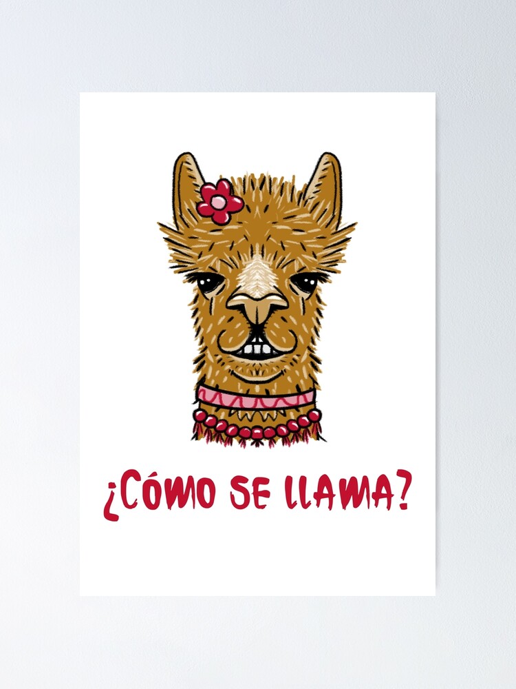 "Como Se Llama? Funny Cute Spanish Speaking Llama" Poster for Sale by ...