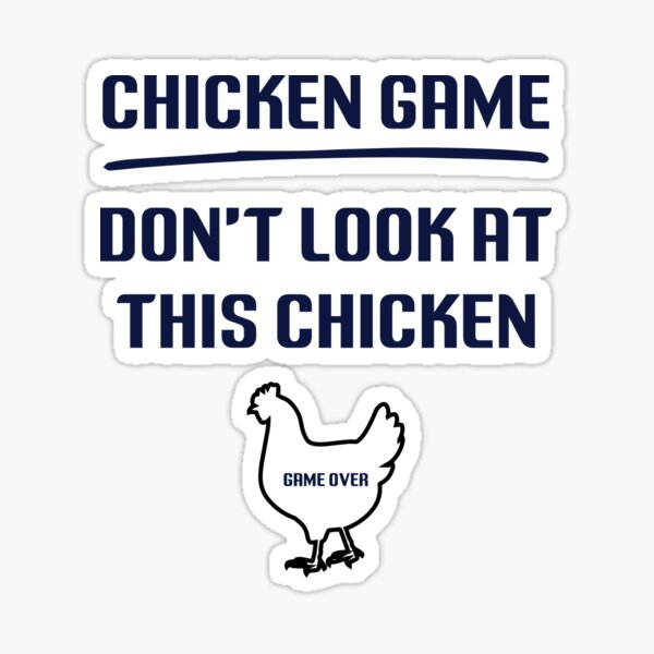 "Chicken Game Don’t Look At this Game Over Joke Funny Retro Cool ...