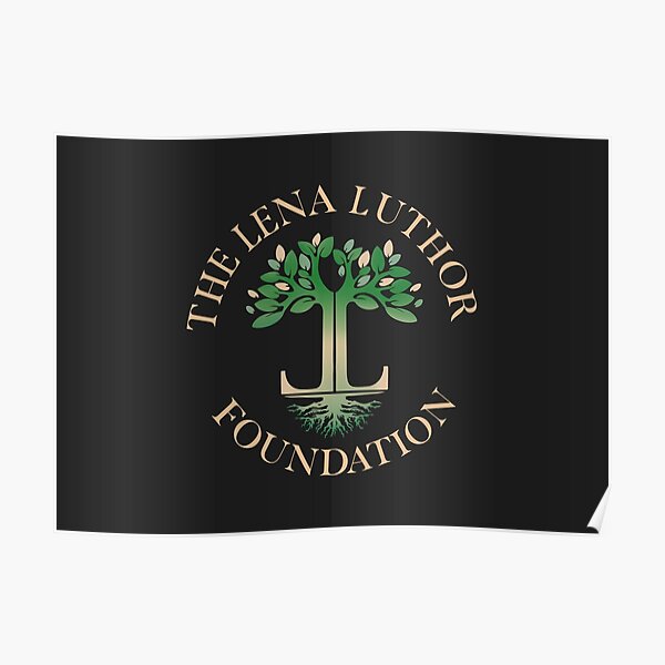 "The Lena Luthor Foundation" Poster for Sale by ekingston | Redbubble
