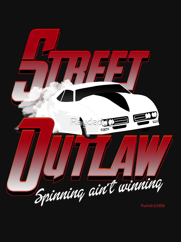 "street outlaw spinning ain't winning" T-shirt for Sale by Raydaddy ...