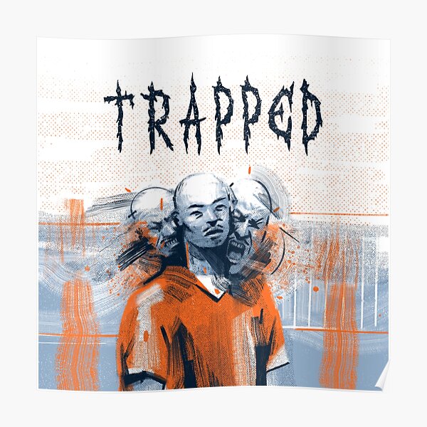 "TRAPPED" Poster for Sale by SanguineBro | Redbubble