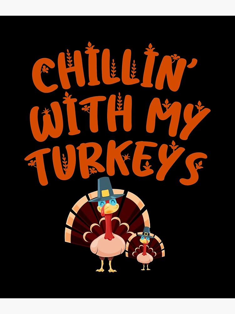 Póster «Chillin With My Turkeys Thanksgiving Family Boys Idea de regalo ...