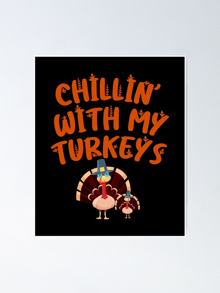 Póster «Chillin With My Turkeys Thanksgiving Family Boys Idea de regalo ...