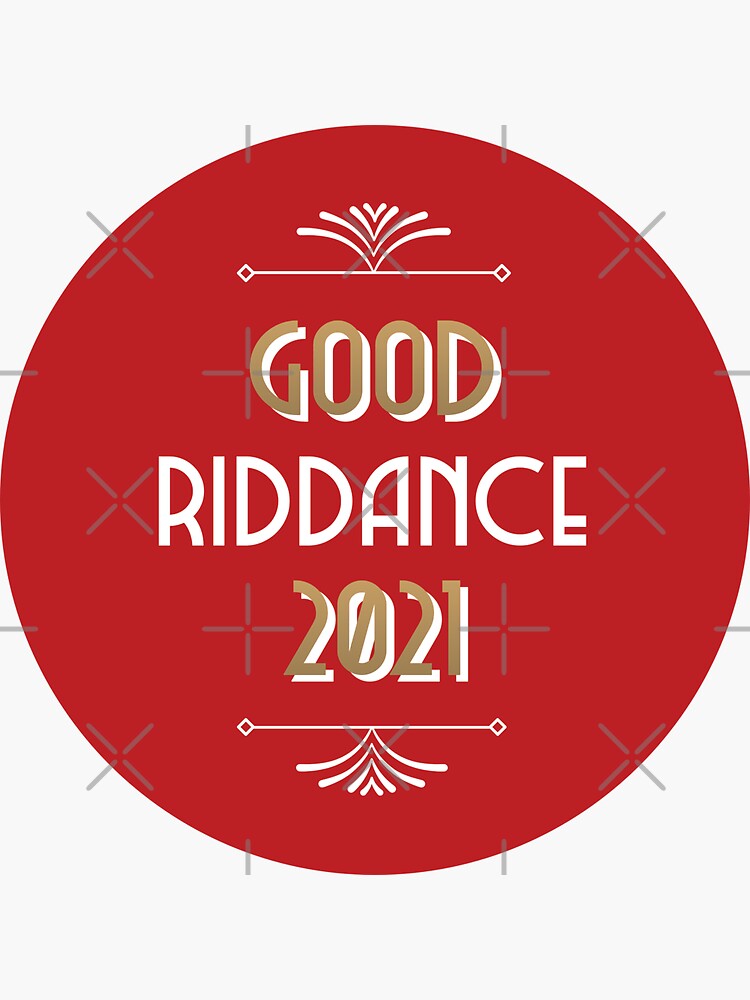 "Good Riddance 2021 - red" Sticker for Sale by vintageknew | Redbubble