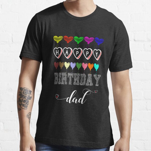 "Happy Birthday Dad Shirt." T-shirt for Sale by amohamedben | Redbubble ...