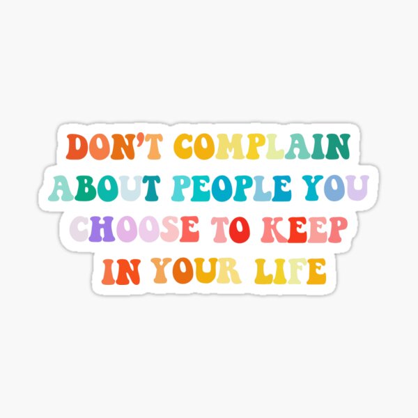 "Don't Complain" Sticker for Sale by Allora-Store | Redbubble