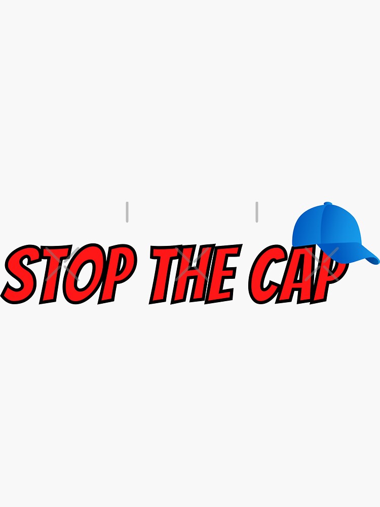 "Stop The Cap" Sticker for Sale by Novoduds | Redbubble
