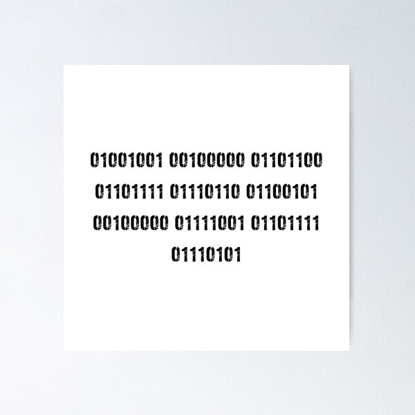 "I love you in binary code" Poster for Sale by CaughtInAStorm | Redbubble