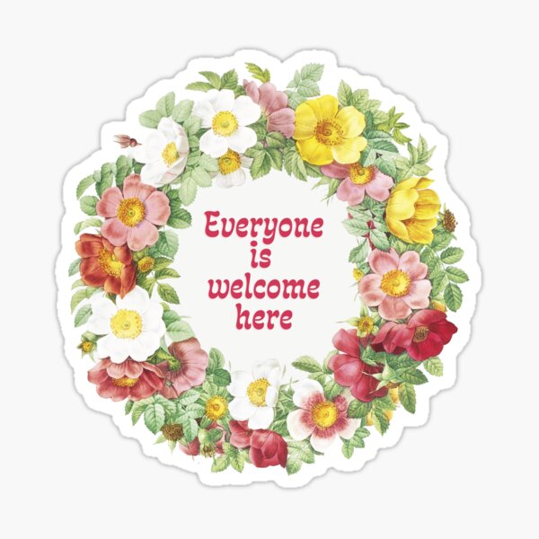 "Everyone is welcome here" Sticker for Sale by UsefulKnowledge | Redbubble