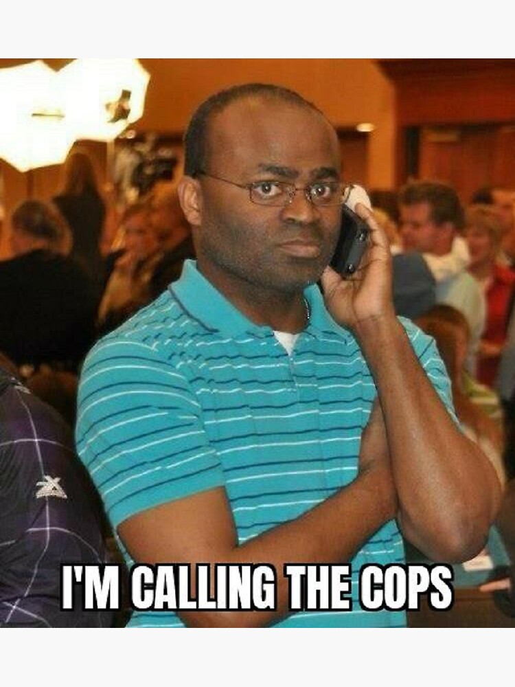 "I'm Calling the Cops Meme" Sticker for Sale by SimpleElegant | Redbubble