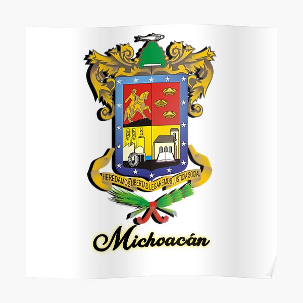 "Coat of Arms of the beautiful Mexican state , Michoacán " Poster for ...