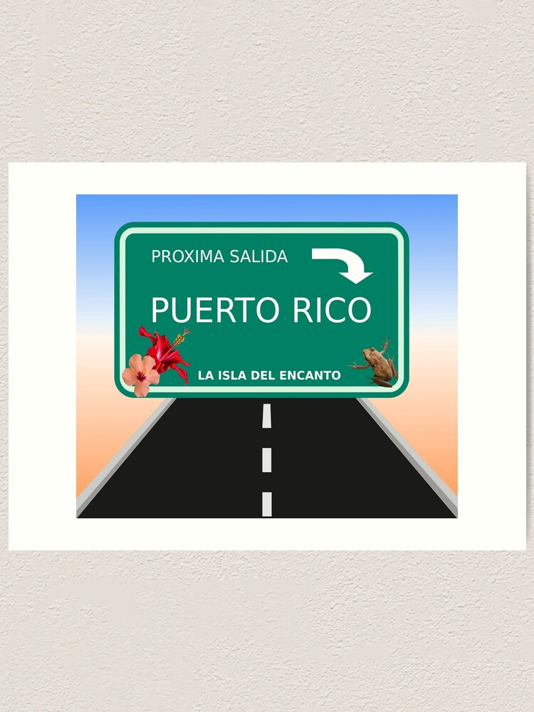 "Traffic sign -Next exit Puerto Rico. Proxima Salida a Puerto Rico" Art ...