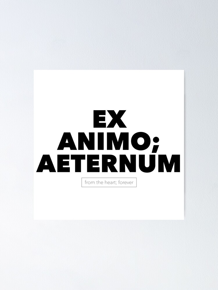 "Ex Animo; Aeternum (black plain)" Poster by DrPurpleLlamas | Redbubble