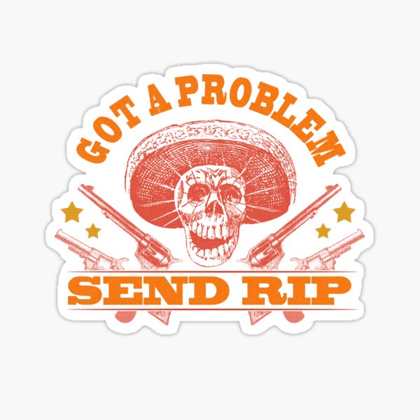 "Got A Problem Send Rip Wheeler" Sticker for Sale by matthewfariz ...
