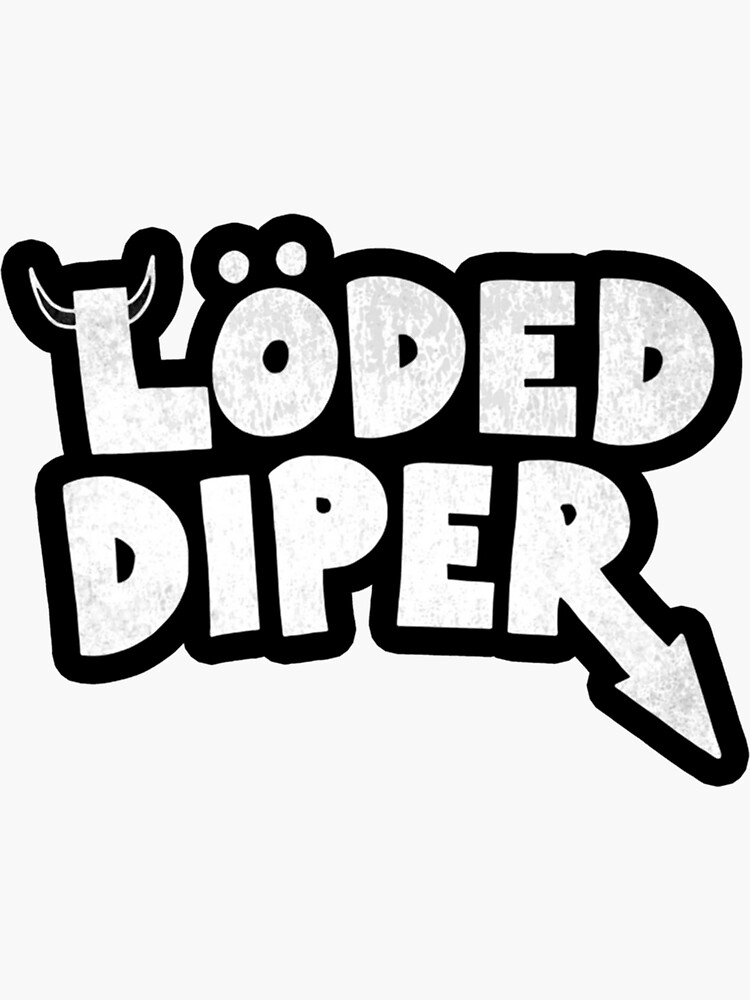 "Loded Diper " Sticker for Sale by TheShirtSauce | Redbubble