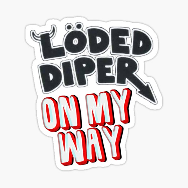 "Loded Diper " Sticker for Sale by TheShirtSauce | Redbubble