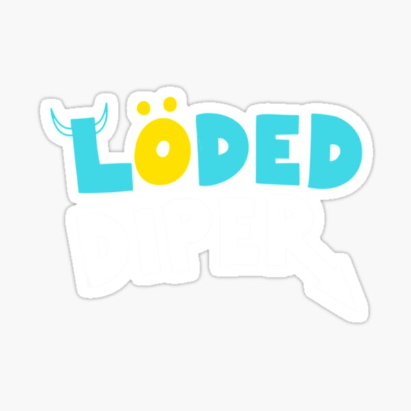 "Loded Diper " Sticker for Sale by TheShirtSauce | Redbubble