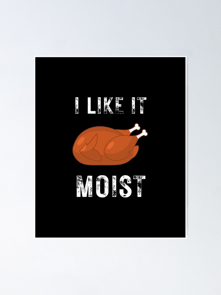 "I like it moist funny thanksgiving turkey, son, thankful, thanksgiving ...