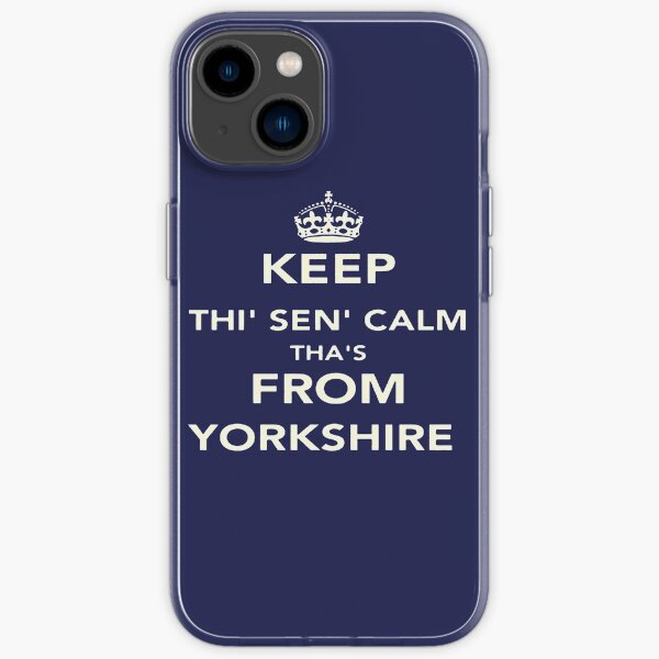 "Keep Thi Sen Calm Thas From Yorkshire Dialect" iPhone Case for Sale by ...