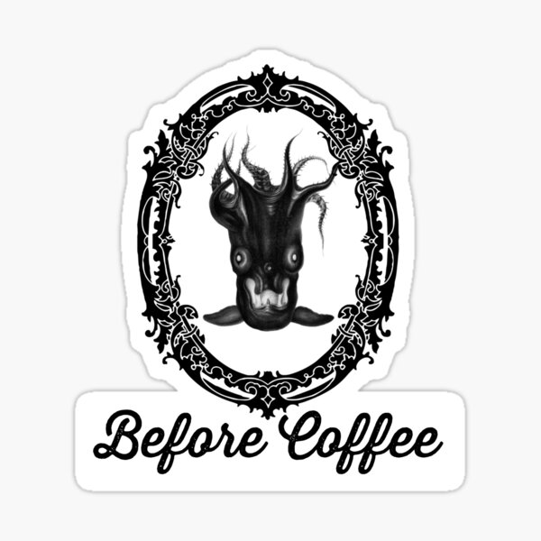"Before Coffee" Sticker by SeeManns-Design | Redbubble